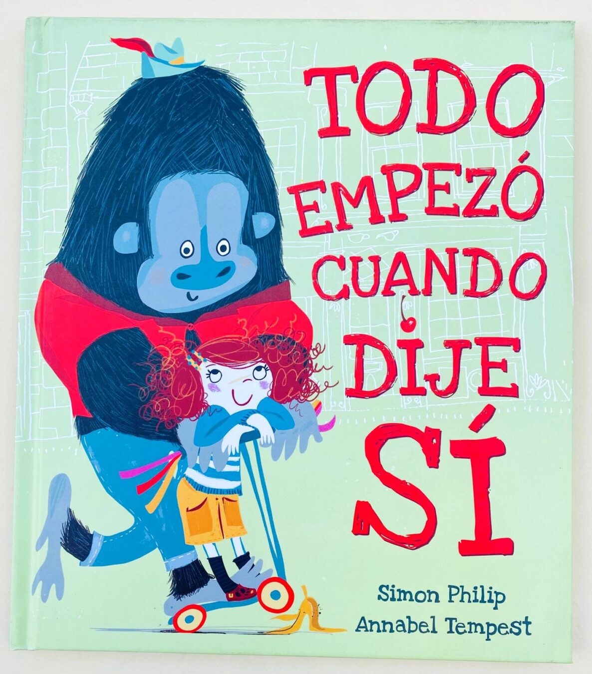 Todo Empezó Cuando Dije que Si - El Arca Libros y Juegos Infantiles